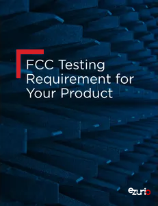 FCC Testing Requirement for Your Product | Ezurio
